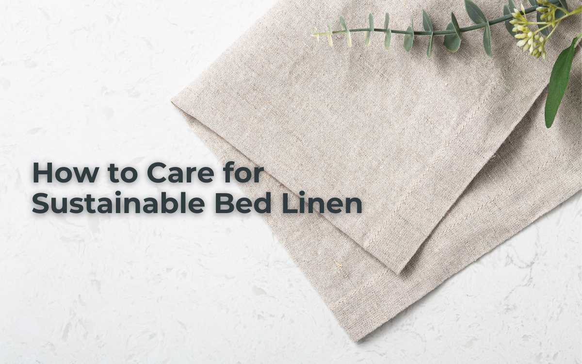 Sustainable Bed Linen: Enhance Comfort and Save the Planet